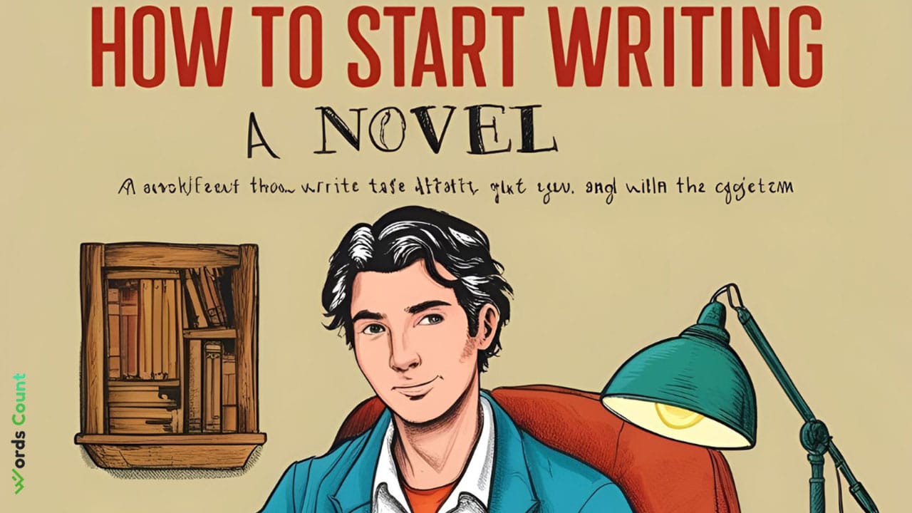 How to Start Writing a Novel: A Step-by-Step Guide - Words Count