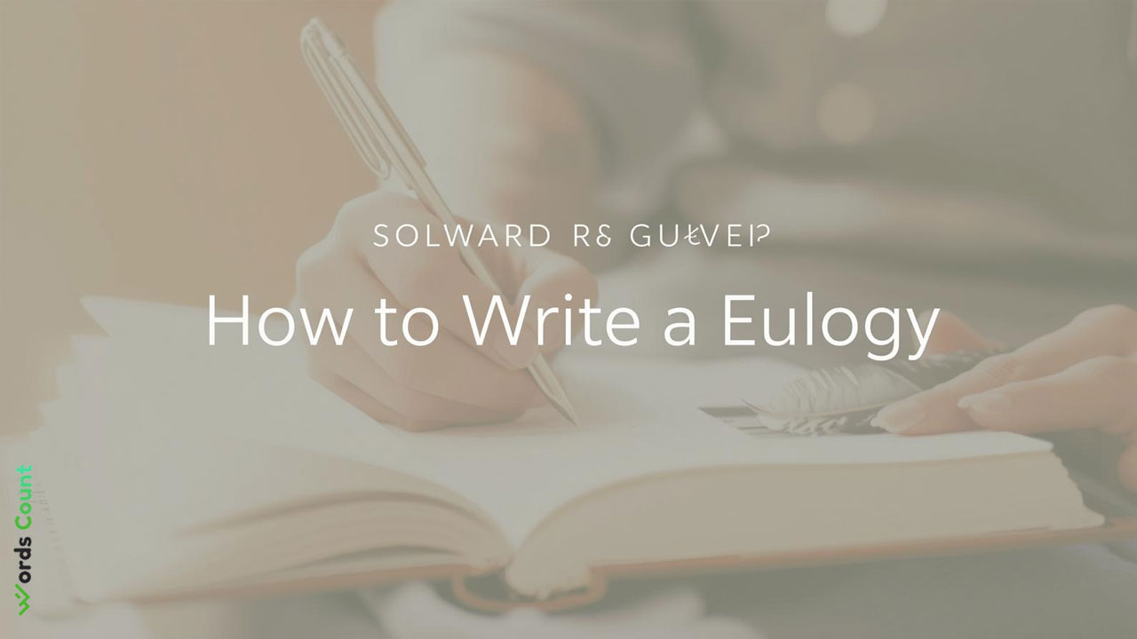 How to Write a Eulogy? Your Essential Funeral Planner | Words Count